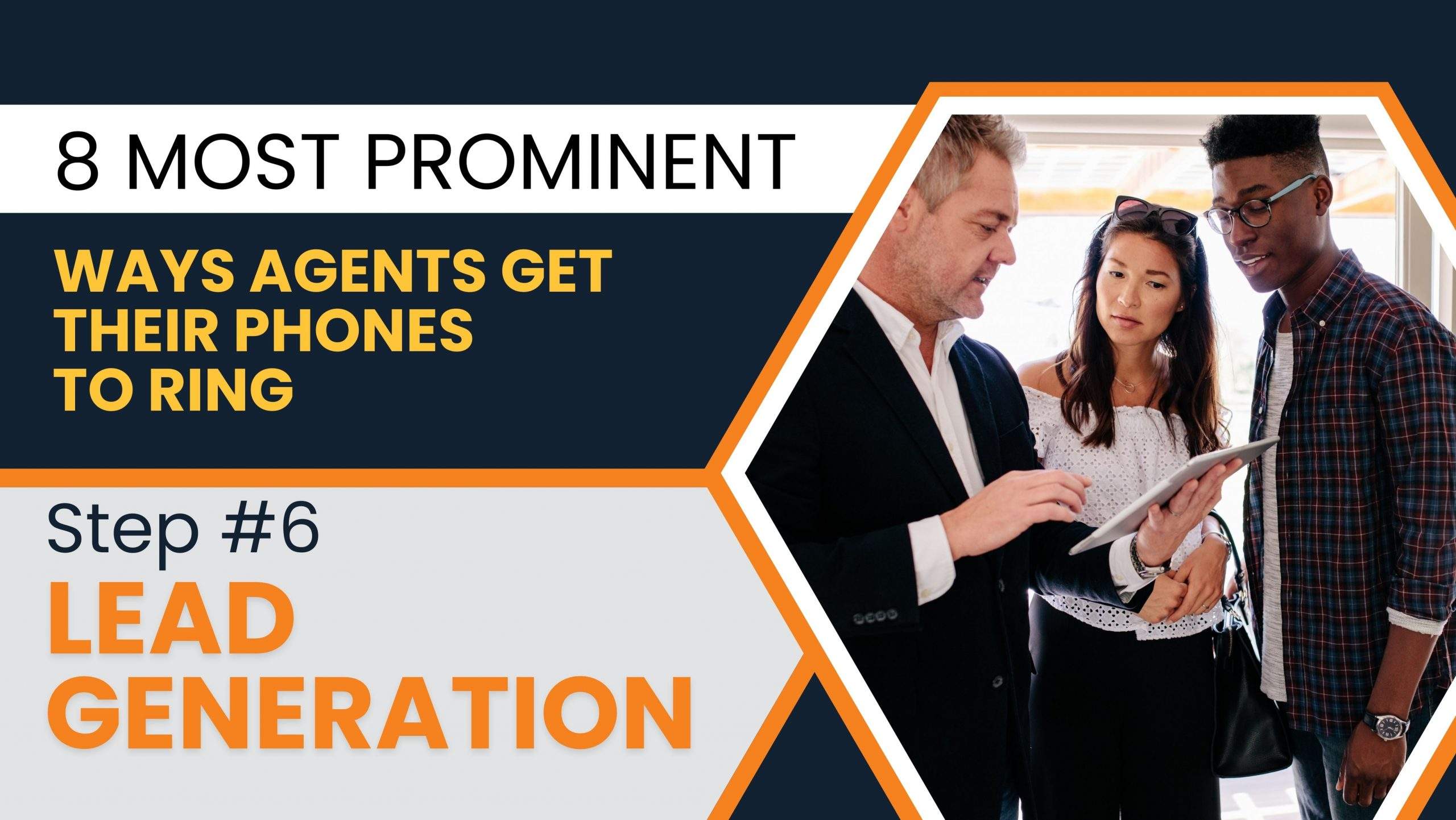 Step #6: Lead Generation - 8 Most Prominent Ways Agents Get Their Phone ...